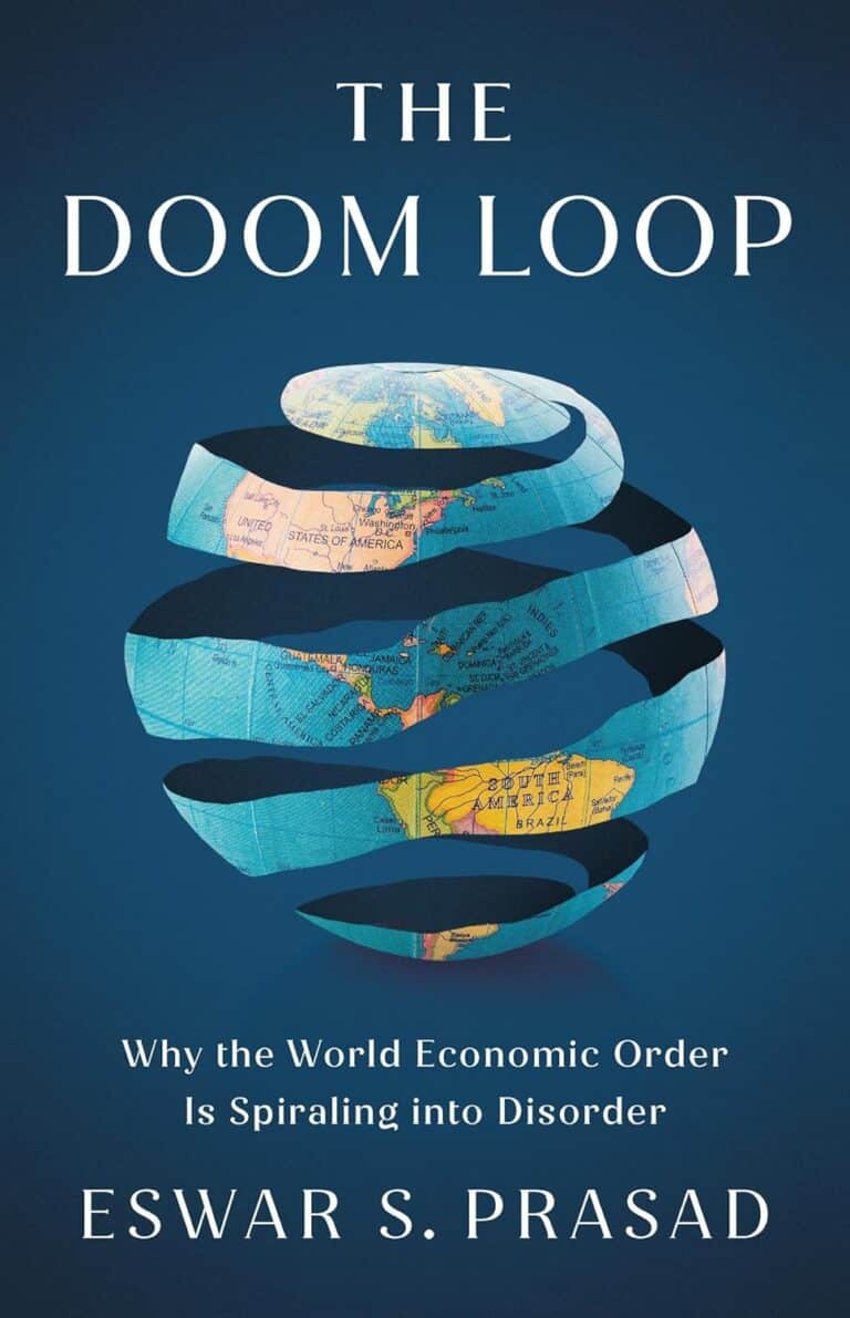 Eswar Prasad on the Doom Loop that Threatens the World - The Wire China